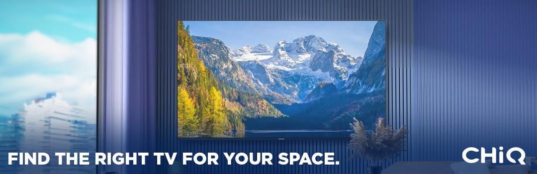 CHIQ TVs - Smart Choices for Modern Living - Bing Lee